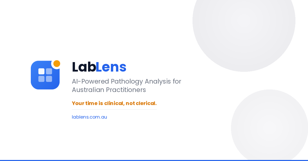 Lab Lens - AI-Powered Pathology Analysis for Australian Practitioners